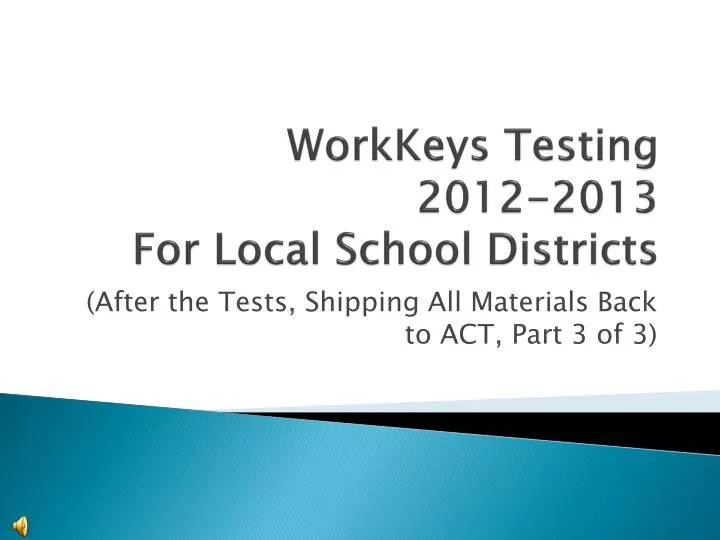 PPT - WorkKeys Testing 2012-2013 For Local School Districts PowerPoint ...