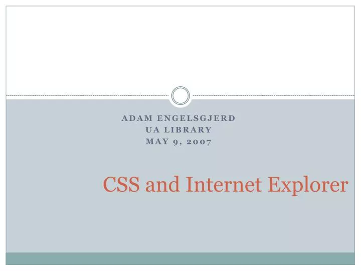 PPT - CSS and Internet Explorer PowerPoint Presentation, free download ...