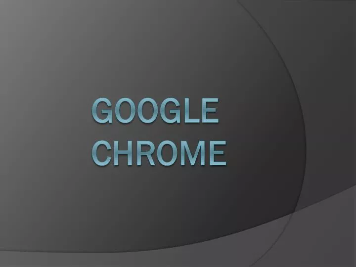 PPT - Google Chrome PowerPoint Presentation, free download - ID:2741938