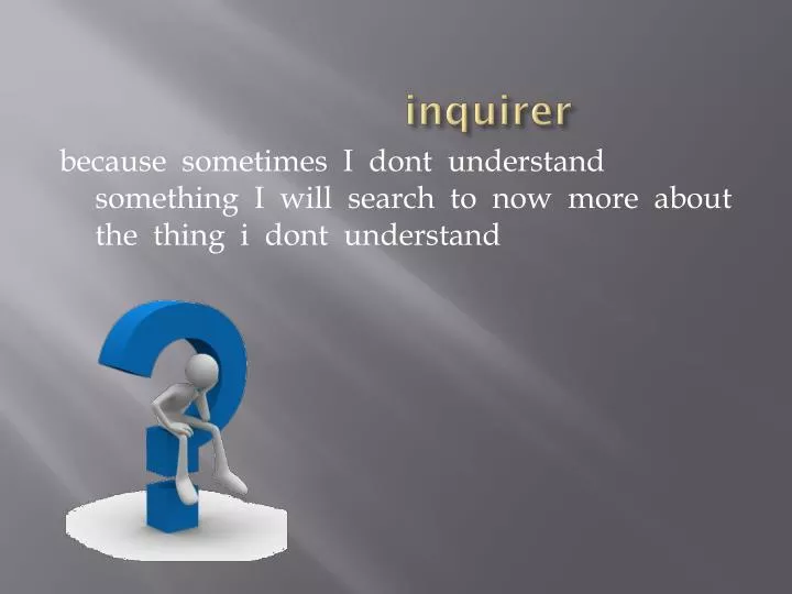 PPT - Inquirer inquirer PowerPoint Presentation, free download - ID:2742083
