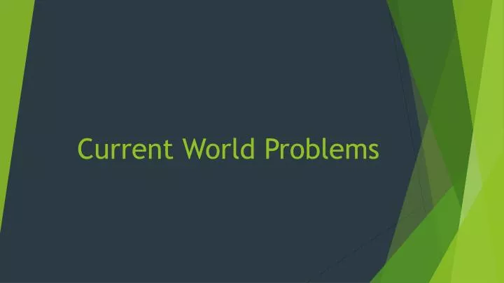 PPT - Current World Problems PowerPoint Presentation, free download ...