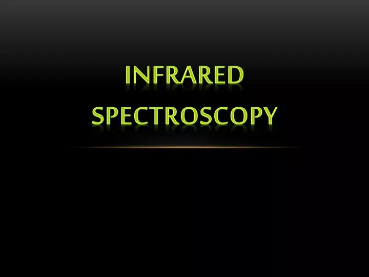 Ppt Infrared Spectroscopy Powerpoint Presentation Id