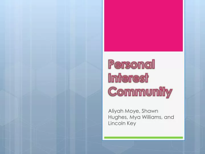 PPT - Personal Interest Community PowerPoint Presentation, free ...