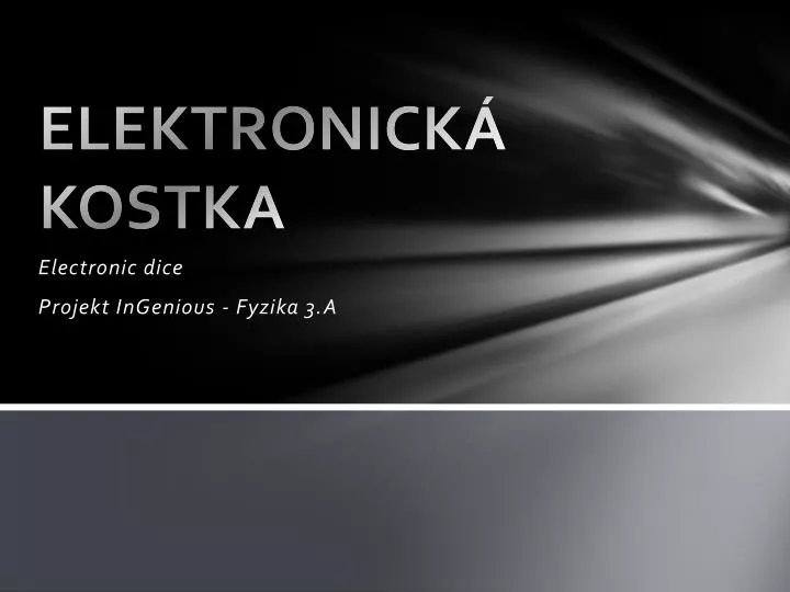 PPT - ELEKTRONICKÁ KOSTKA PowerPoint Presentation, free download - ID:2743993