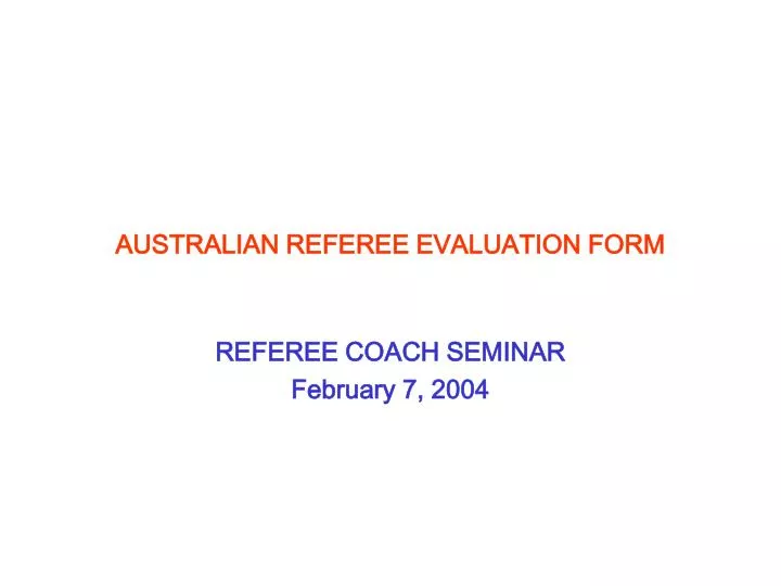 PPT - AUSTRALIAN REFEREE EVALUATION FORM PowerPoint Presentation, free ...