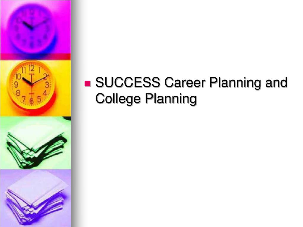 PPT - SUCCESS Career Planning and College Planning PowerPoint ...