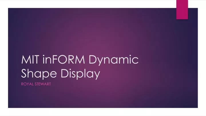 PPT - MIT inFORM Dynamic Shape Display PowerPoint Presentation, free ...