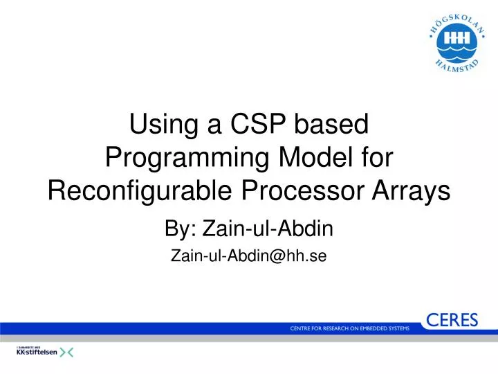 PPT - Using a CSP based Programming Model for Reconfigurable Processor ...