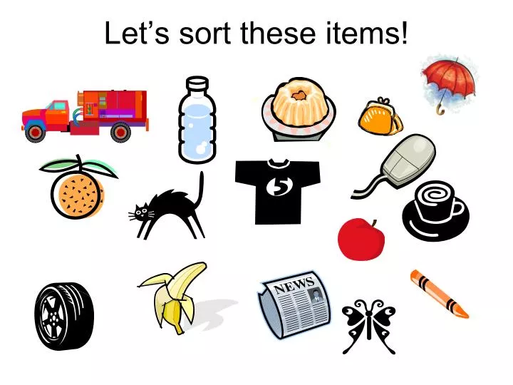 PPT - Let’s sort these items! PowerPoint Presentation, free download ...