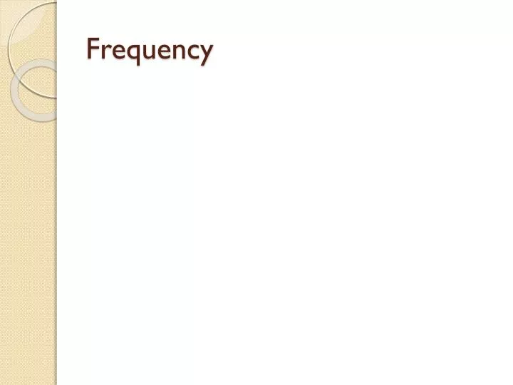 PPT - Frequency PowerPoint Presentation, free download - ID:2745749