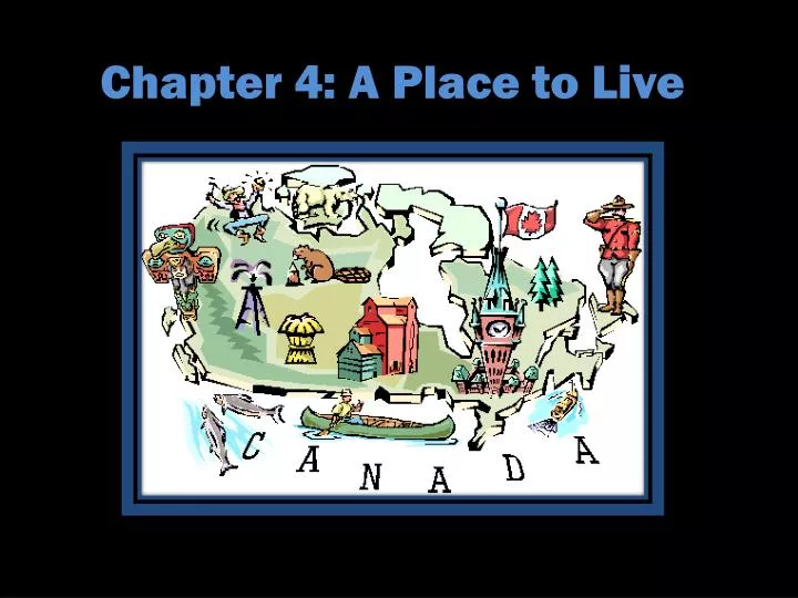 PPT - Chapter 4: A Place to Live PowerPoint Presentation, free download ...