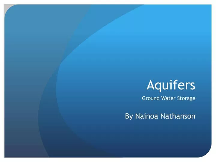 PPT - Aquifers PowerPoint Presentation, free download - ID:2745934