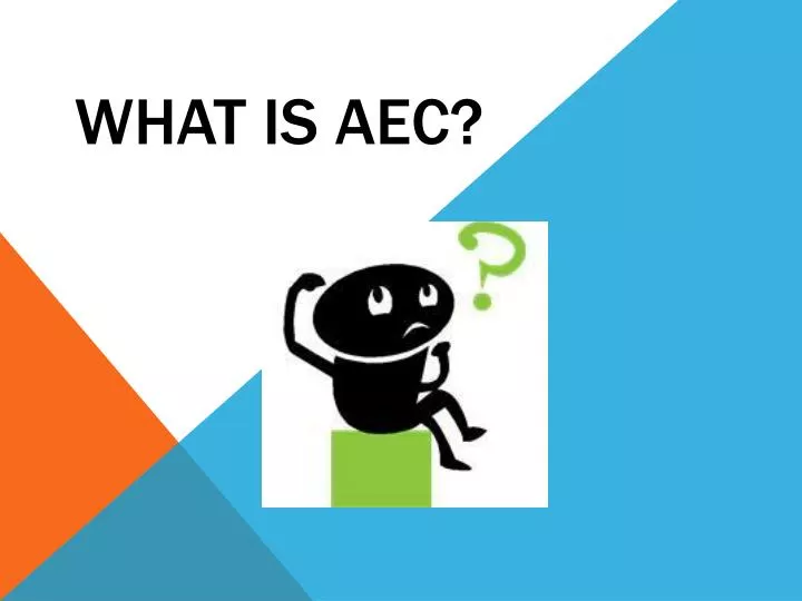 PPT - What is AEC? PowerPoint Presentation, free download - ID:2746150