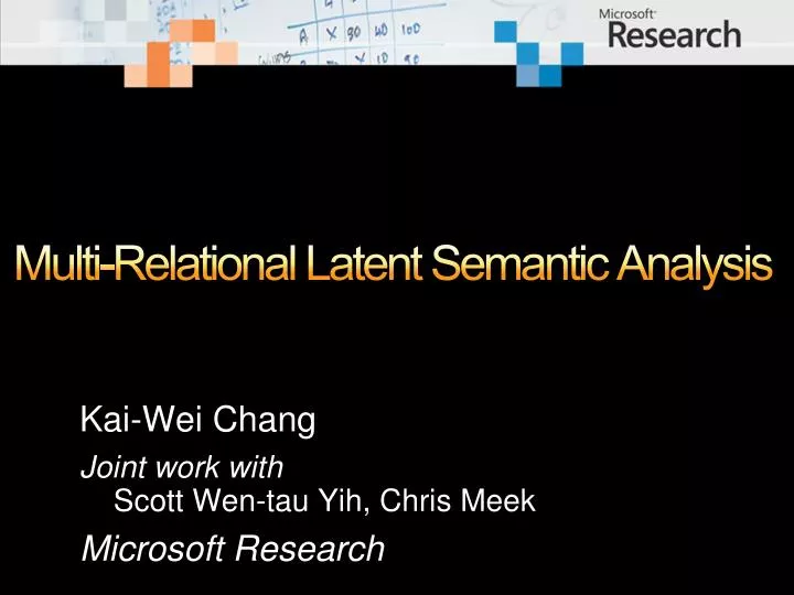 PPT - Multi-Relational Latent Semantic Analysis PowerPoint Presentation - ID:2746647