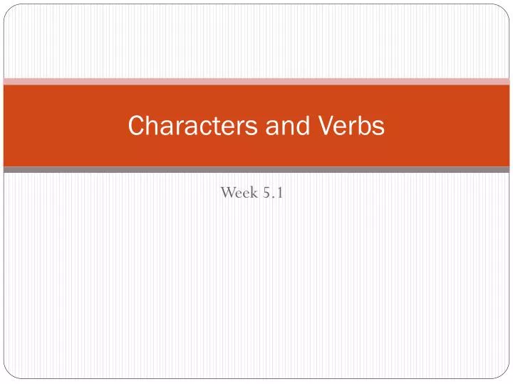 PPT - Characters and Verbs PowerPoint Presentation, free download - ID ...