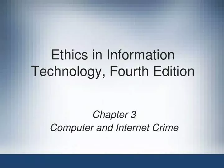 PPT - Ethics in Information Technology, Fourth Edition PowerPoint ...