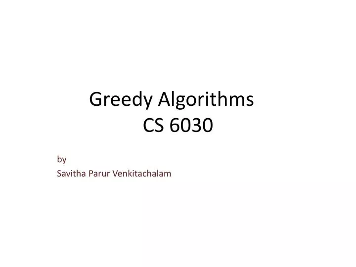 PPT - Greedy Algorithms CS 6030 PowerPoint Presentation, free download ...