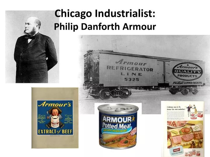 PPT - Chicago Industrialist: Philip Danforth Armour PowerPoint ...