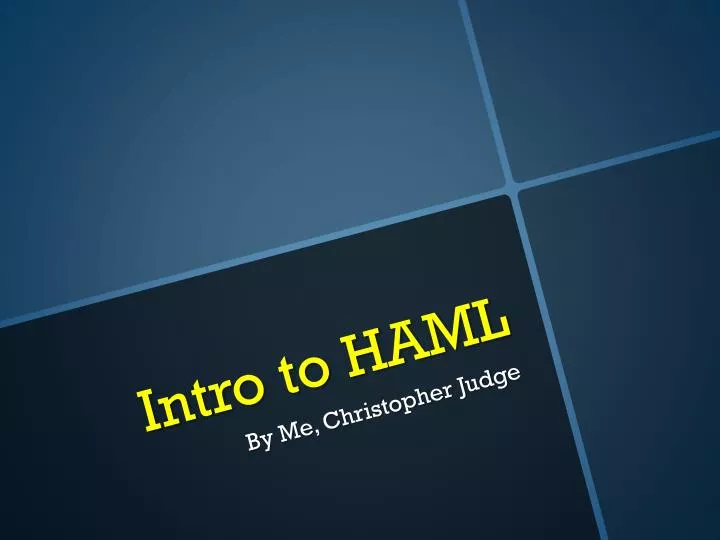PPT - Intro to HAML PowerPoint Presentation, free download - ID:2747299