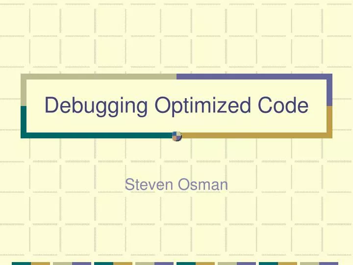 Ppt Debugging Optimized Code Powerpoint Presentation Free Download 1867
