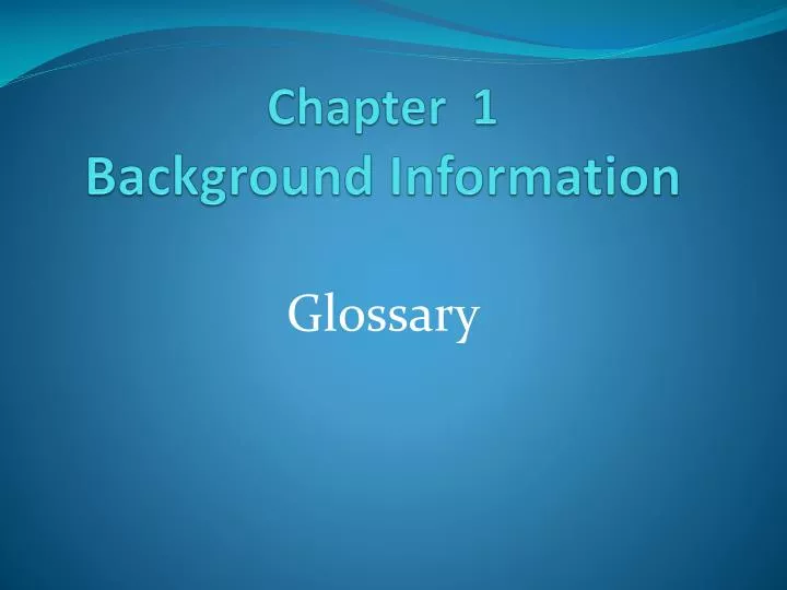 PPT - Chapter 1 Background Information PowerPoint Presentation, free ...