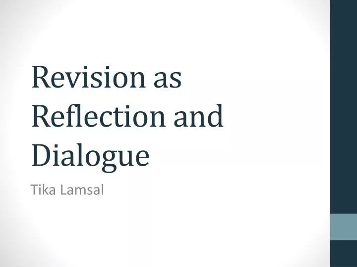 PPT - Revision as Reflection and Dialogue PowerPoint Presentation, free ...