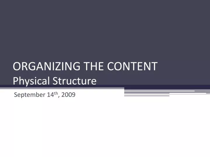 PPT - ORGANIZING THE CONTENT Physical Structure PowerPoint Presentation ...
