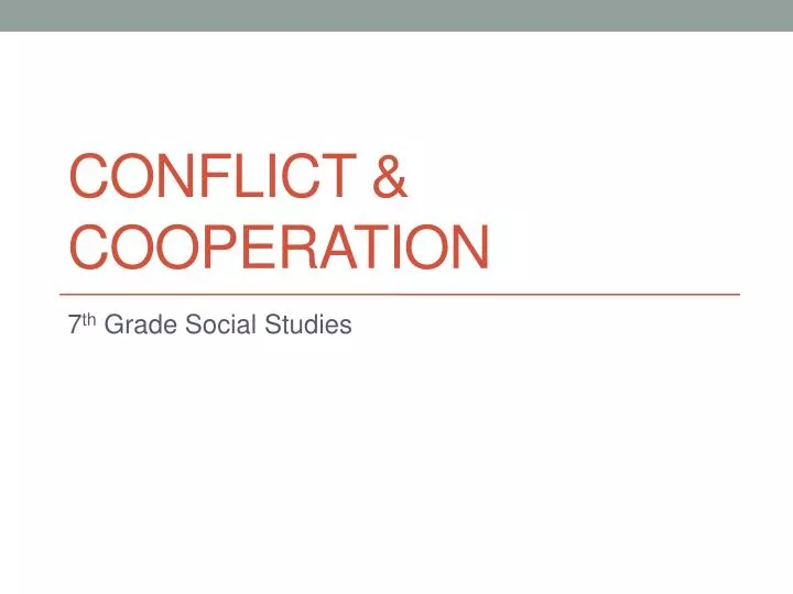 PPT - Conflict & Cooperation PowerPoint Presentation, free download ...