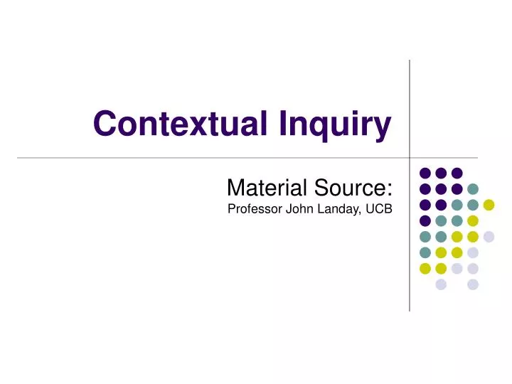 PPT - Contextual Inquiry PowerPoint Presentation, free download - ID ...