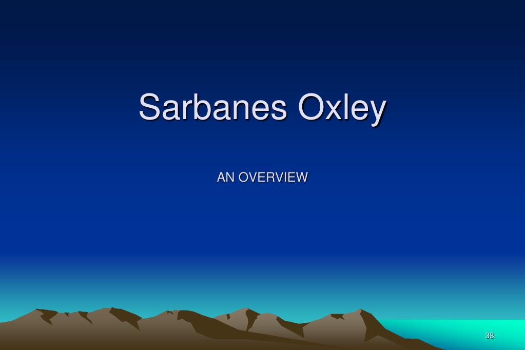 PPT - Sarbanes and Ethics -Corporate Governance The Sarbanes-Oxley Act ...
