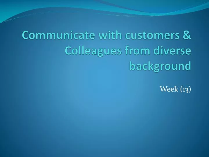 PPT - Communicate with customers & Colleagues from diverse background ...