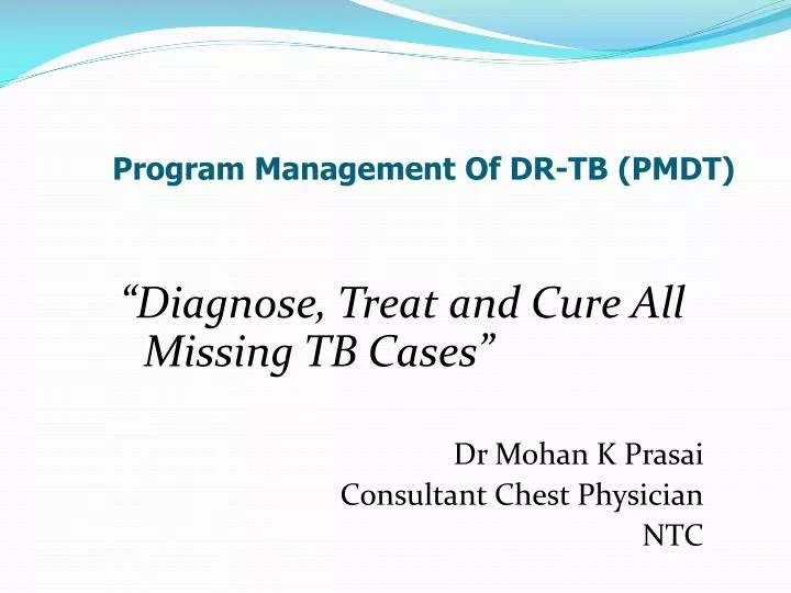PPT - Program Management Of DR-TB (PMDT) PowerPoint Presentation, free ...