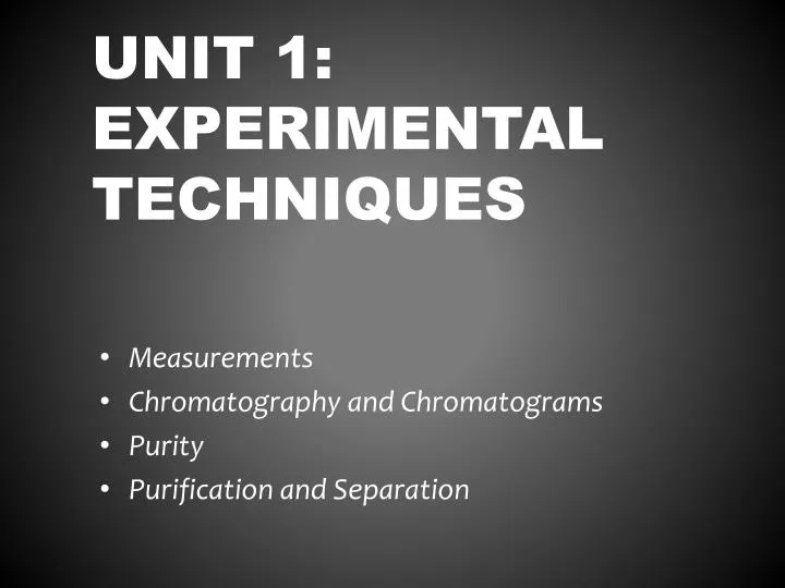 PPT - Unit 1: Experimental techniques PowerPoint Presentation, free ...