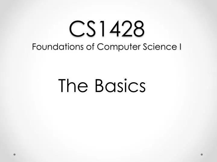 PPT - CS1428 Foundations of Computer Science I PowerPoint Presentation ...