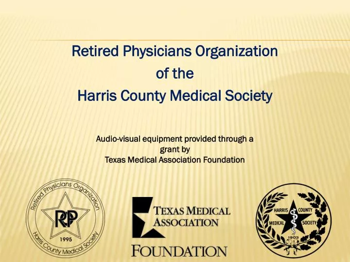 PPT - Retired Physicians Organization of the Harris County Medical ...