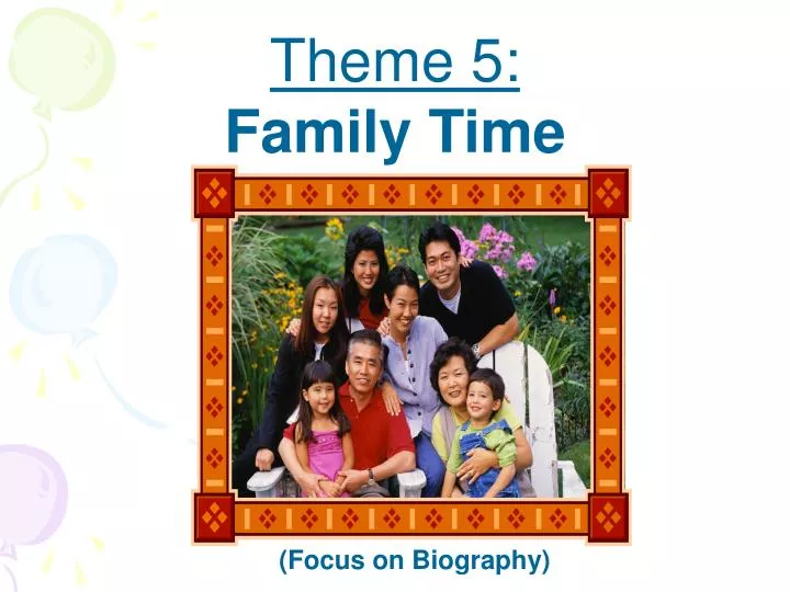 PPT - Theme 5: Family Time PowerPoint Presentation, free download - ID ...