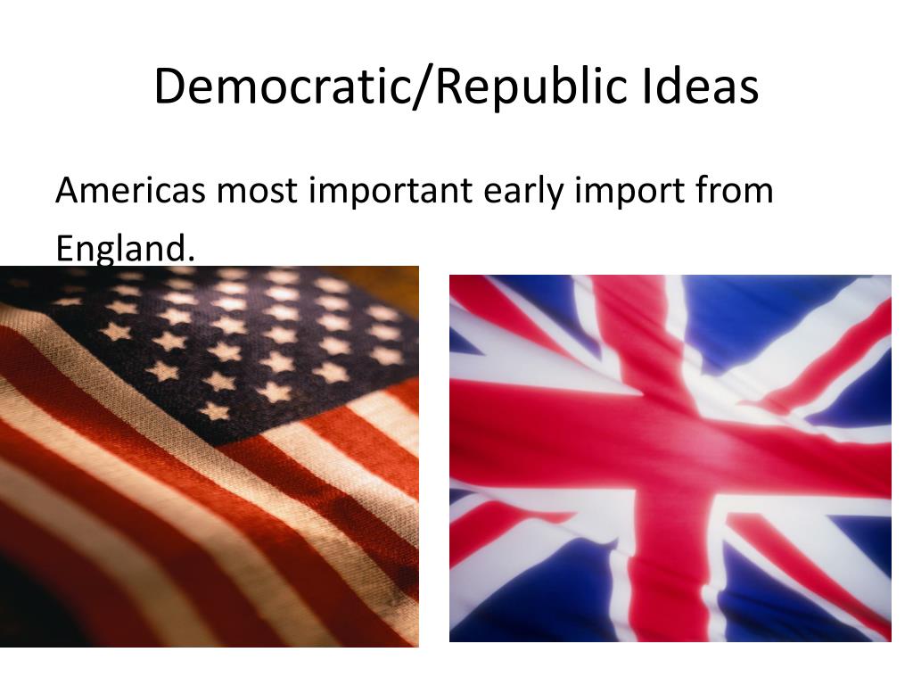 PPT - English influence on American democratic-republic ideals ...