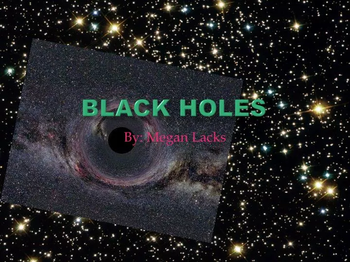 PPT - Black Holes PowerPoint Presentation, free download - ID:2752218