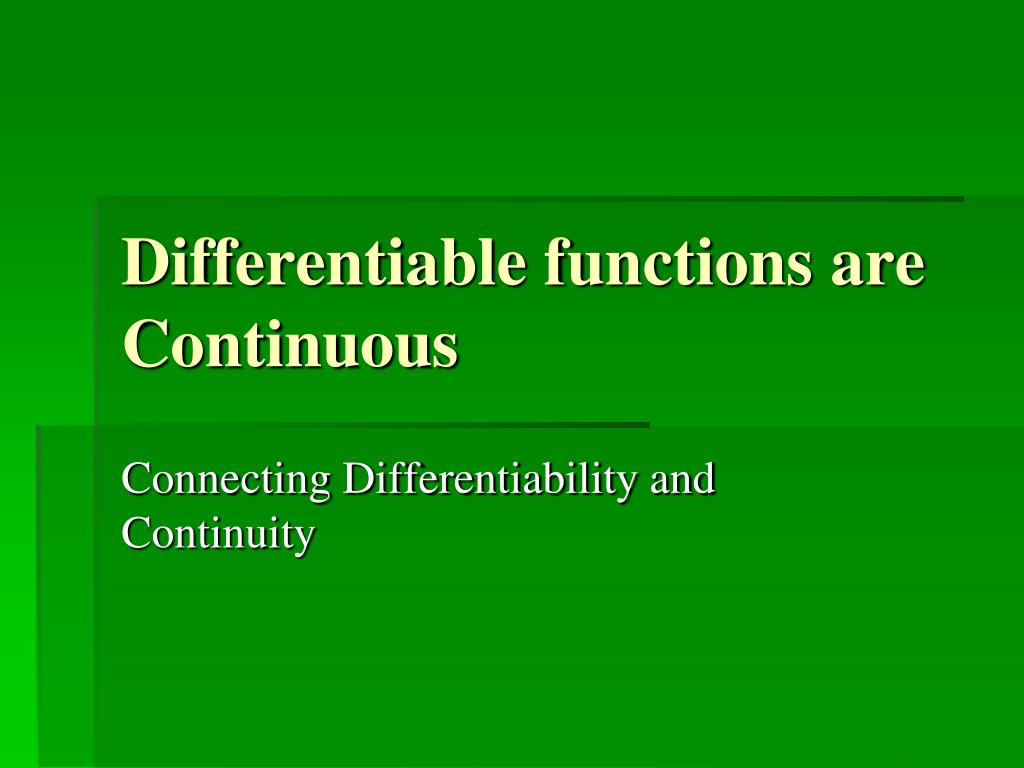 PPT - Differentiable functions are Continuous PowerPoint Presentation ... PPT - Differentiable functions are Continuous PowerPoint Presentation ...