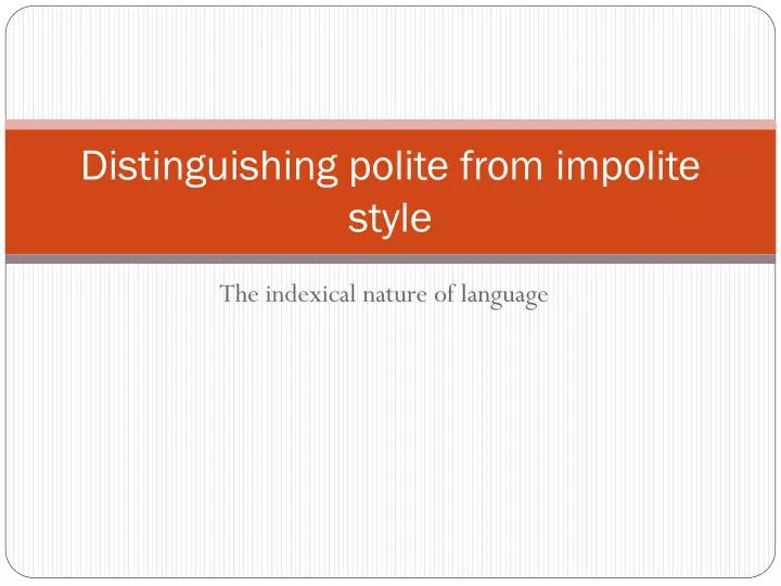 PPT - Distinguishing polite from impolite style PowerPoint Presentation ...