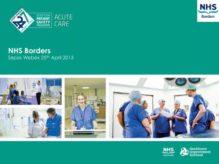 PPT - NHS Borders Sepsis Webex 25 th April 2013 PowerPoint Presentation ...