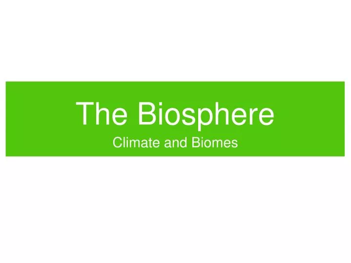 PPT - The Biosphere PowerPoint Presentation, free download - ID:2752649