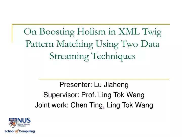 Ppt On Boosting Holism In Xml Twig Pattern Matching Using Two Data Streaming Techniques