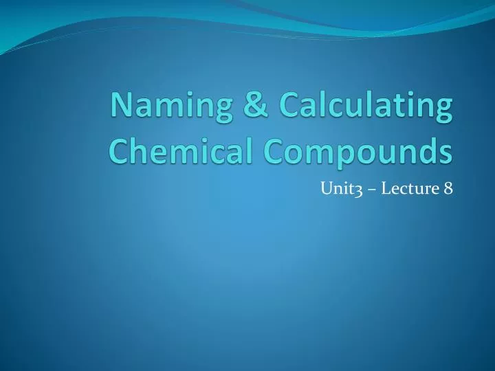 PPT - Naming & Calculating Chemical Compounds PowerPoint Presentation ...