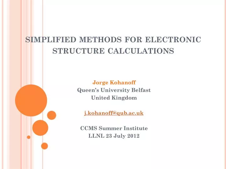 PPT - s implified methods for electronic structure calculations ...