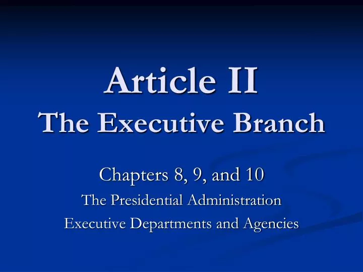 PPT - Article II The Executive Branch PowerPoint Presentation, free ...