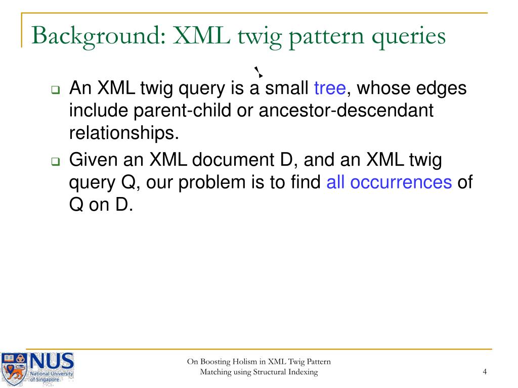 Ppt On Boosting Holism In Xml Twig Pattern Matching Using Structural Indexing Techniques
