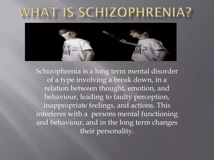 PPT - What is Schizophrenia? PowerPoint Presentation, free download ...