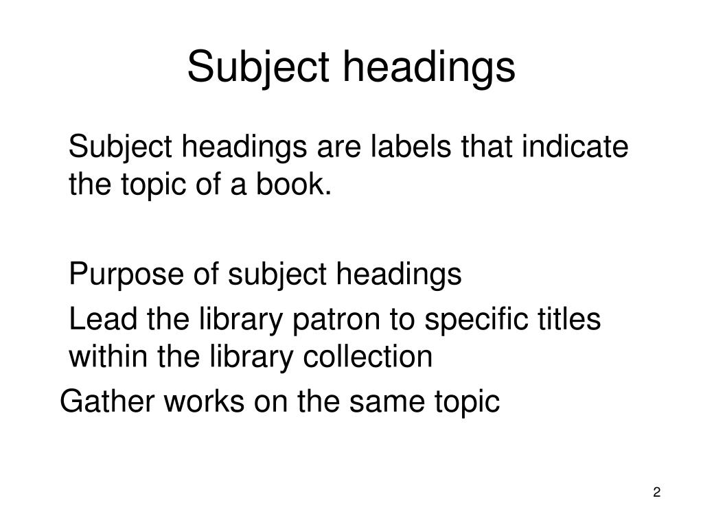 PPT - Subject Headings Part 2 PowerPoint Presentation, free download ... PPT - Subject Headings Part 2 PowerPoint Presentation, free download ...