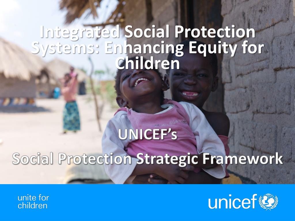 PPT - UNICEF Social Protection Work an overview Show and Tell on Social Protection Bonn, 2011 ...